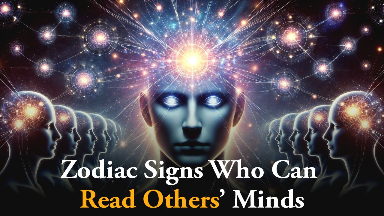 Zodiac Signs Who Can Read Others’ Minds